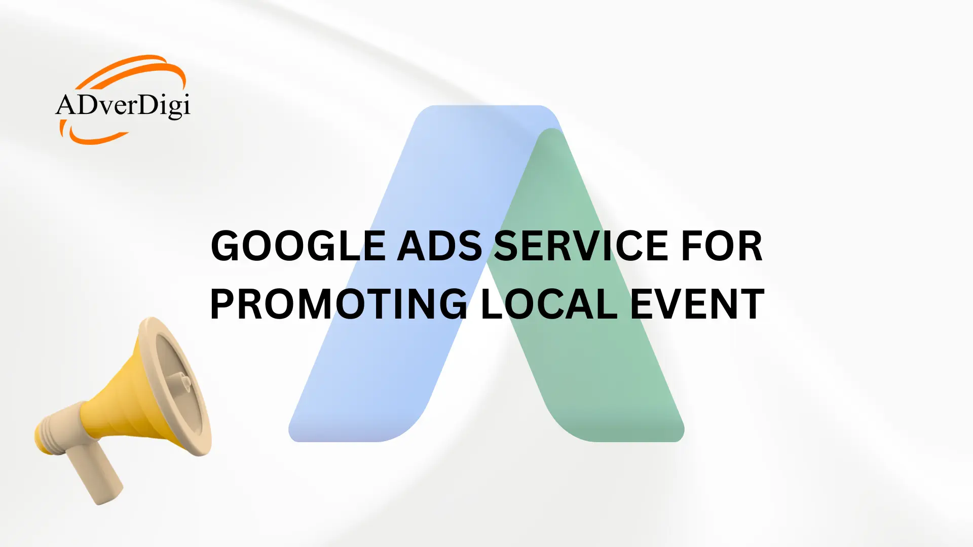 Google Ads For Marketing And Promotion Of Events | ADverDigi